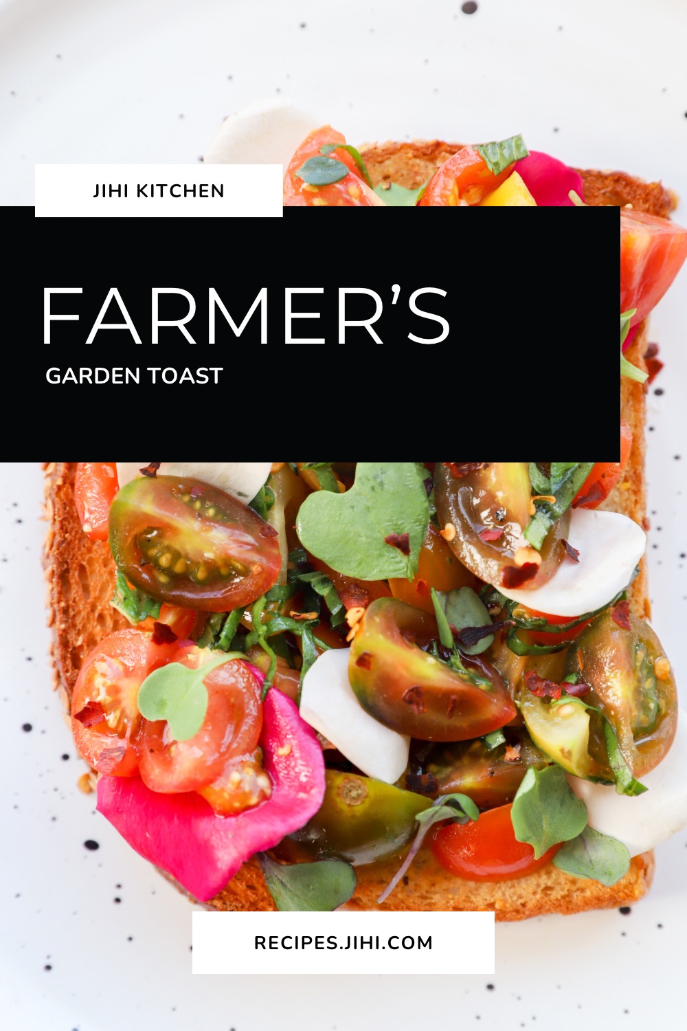Farmer's Garden Toast - Jihi Kitchen