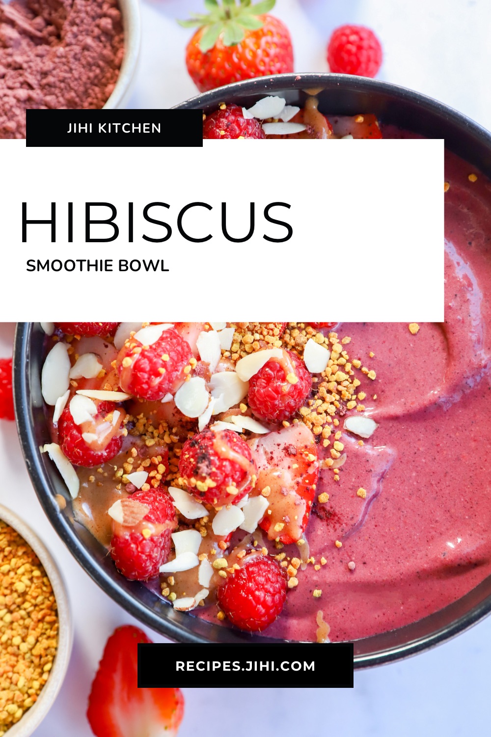 Hibiscus Berry Smoothie Bowl - Jihi Kitchen